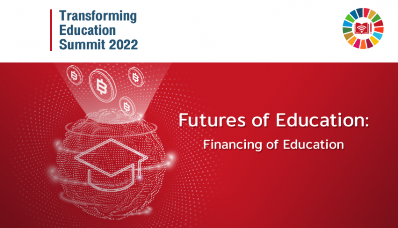 Transforming Education Summit 2022 Futures of Education: Financing of ...