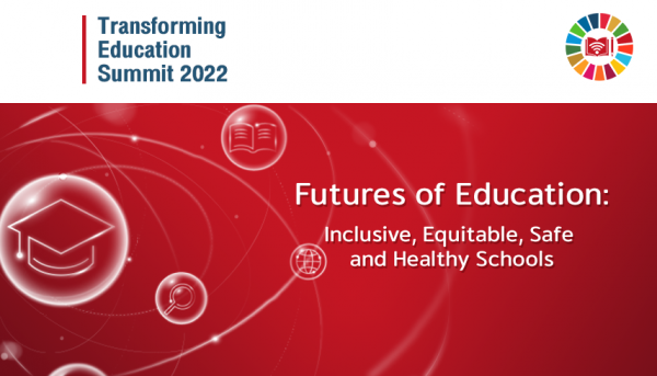 Transforming Education Summit 2022 Futures of Education: Inclusive ...