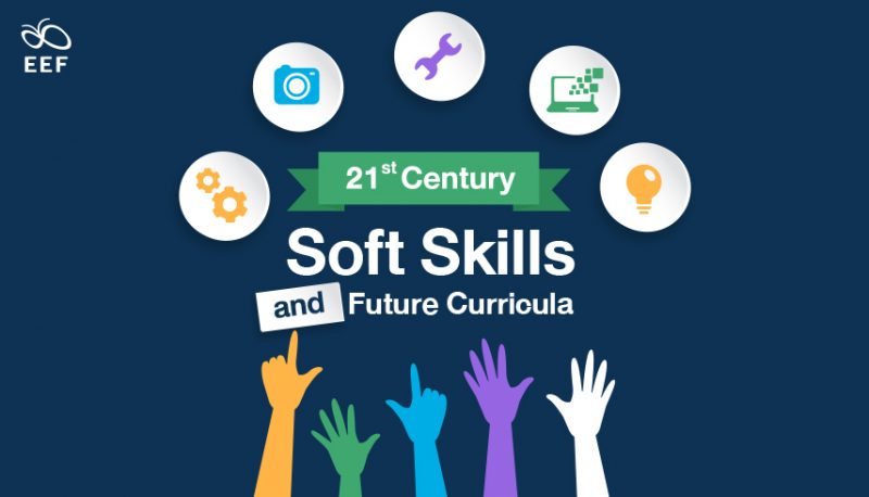 21st Century Soft Skills and Future Curricula – EEF – Equitable ...