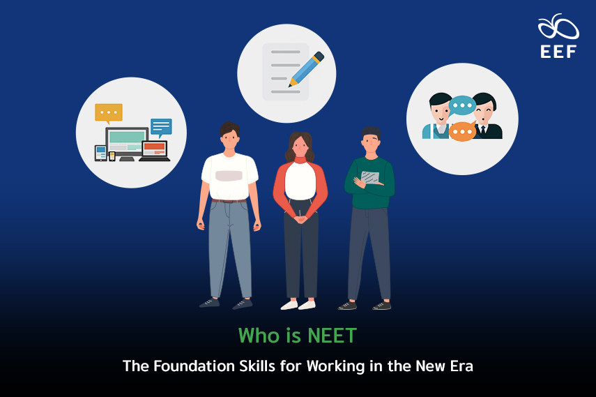 Who is NEET, The Foundation Skills for Working in the New Era. – EEF ...