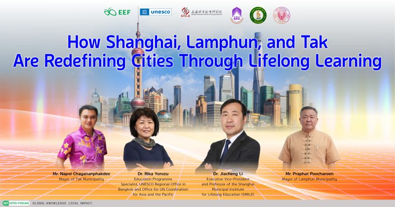 How Shanghai, Lamphun, and Tak Are Redefining Cities Through Lifelong Learning – EEF – Equitable ...